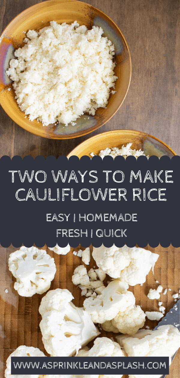 How to Make Cauliflower Rice Two Ways - A Sprinkle and A Splash