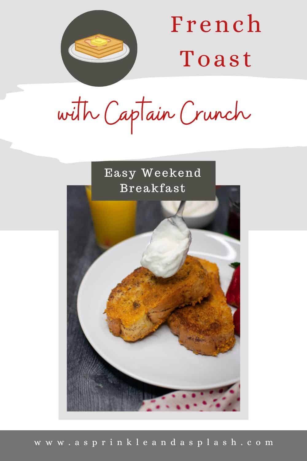 French Toast with Captain Crunch - A Sprinkle and A Splash